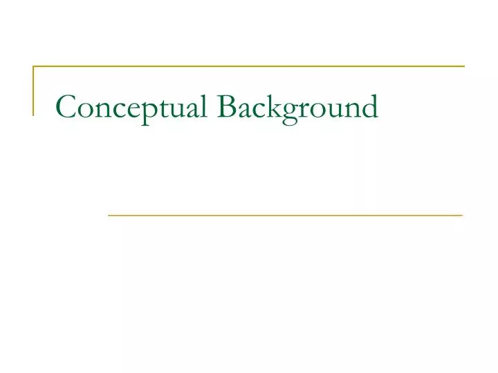 PPT - Conceptual Background PowerPoint Presentation, free download - ID ...