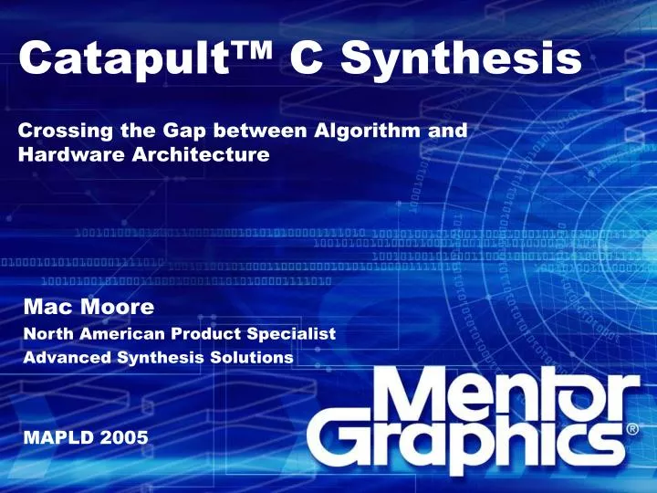 PPT - Catapult™ C Synthesis Crossing the Gap between Algorithm and ...