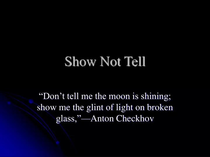 PPT - Show Not Tell PowerPoint Presentation, free download - ID:5302348