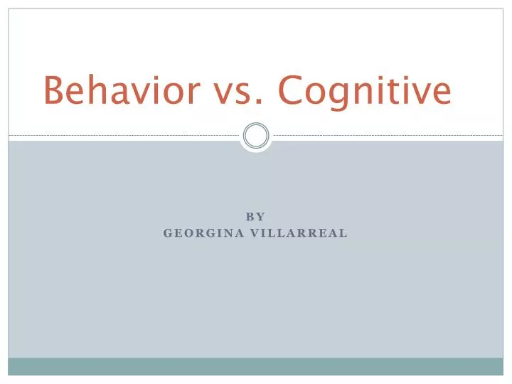 PPT - Behavior vs. Cognitive PowerPoint Presentation, free download ...