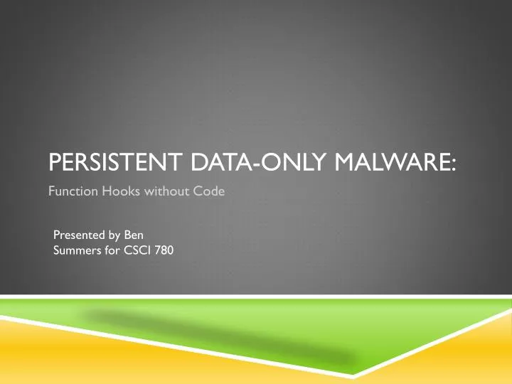 PPT - Persistent Data-only Malware: PowerPoint Presentation, free ...