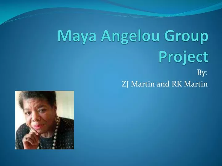 PPT - Maya Angelou Group Project PowerPoint Presentation, free download ...