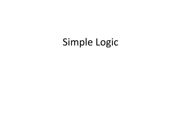 PPT - Simple Logic PowerPoint Presentation, free download - ID:5308022