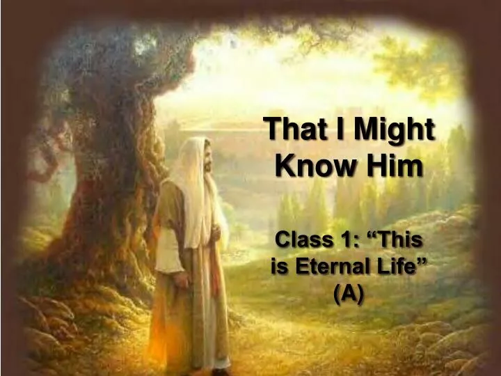 PPT - That I Might Know Him PowerPoint Presentation, free download - ID ...