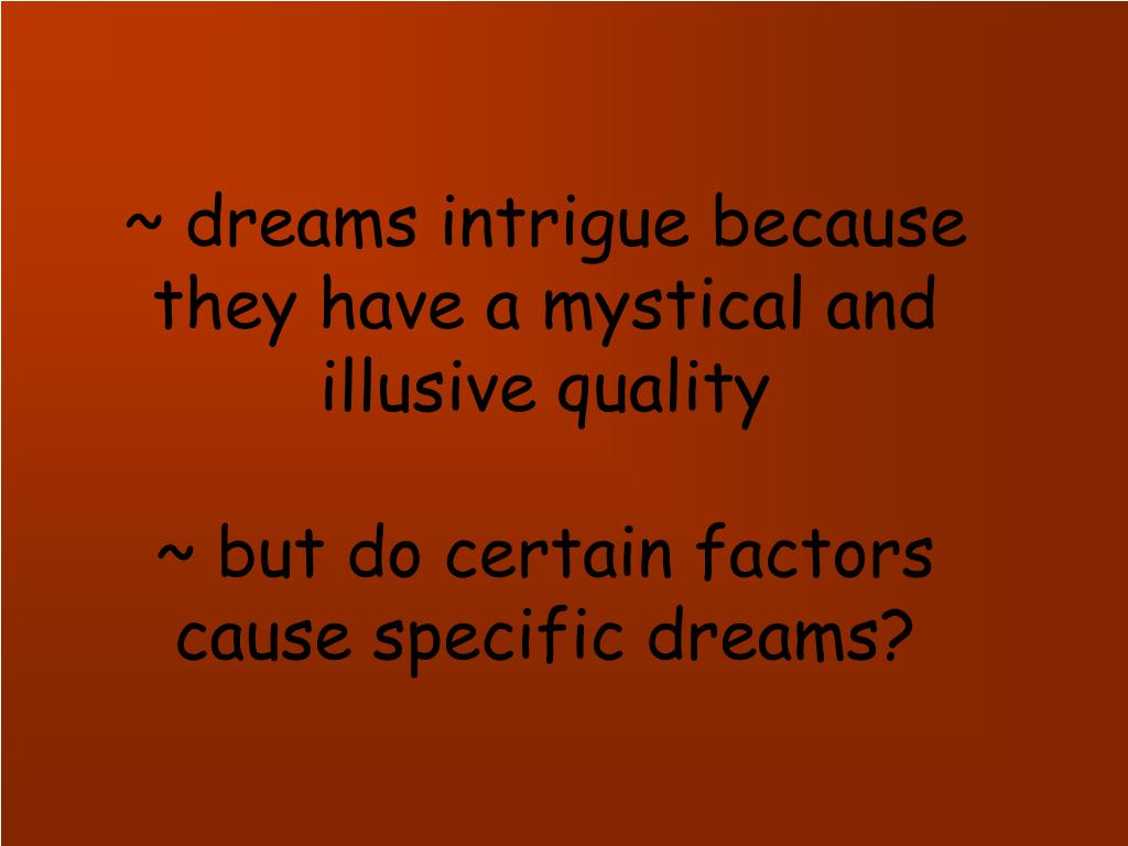PPT - FACTORS THAT INFLUENCE DREAMS by: Lauren Schone, Bong Sok, Carrie ...