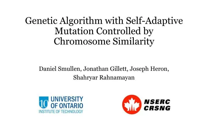 PPT - Genetic Algorithm with Self-Adaptive Mutation Controlled by Chromosome Similarity ...
