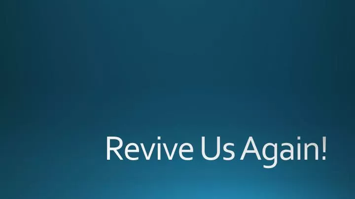 PPT - Revive Us Again! PowerPoint Presentation, free download - ID:5310638