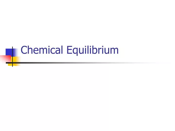 PPT - Chemical Equilibrium PowerPoint Presentation, free download - ID ...