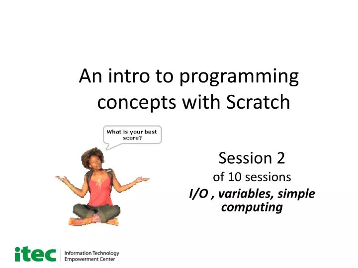 PPT - An intro to programming concepts with Scratch PowerPoint ...