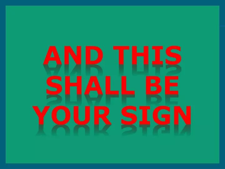 PPT - And this shall be your sign PowerPoint Presentation, free ...