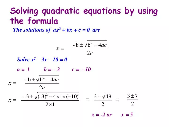 PPT - Solving quadratic equations by using the formula PowerPoint ...