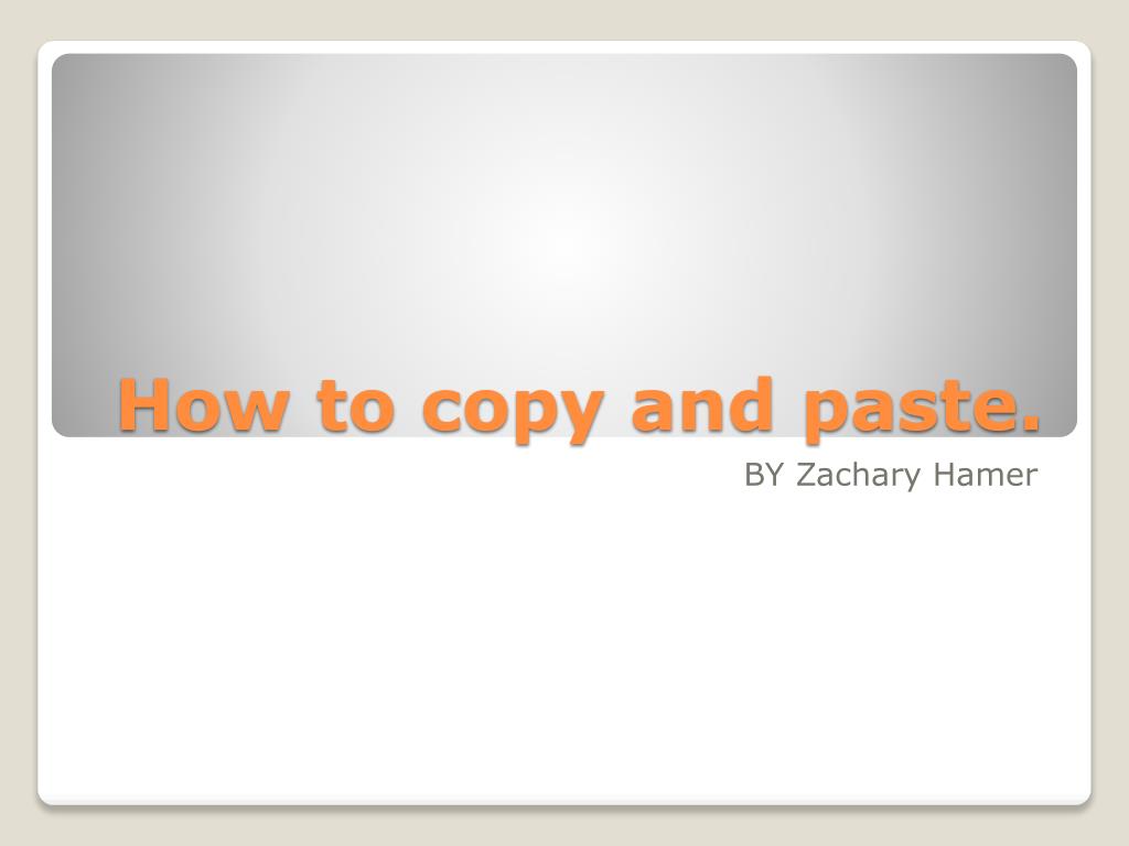 PPT How To Copy And Paste PowerPoint Presentation Free Download 