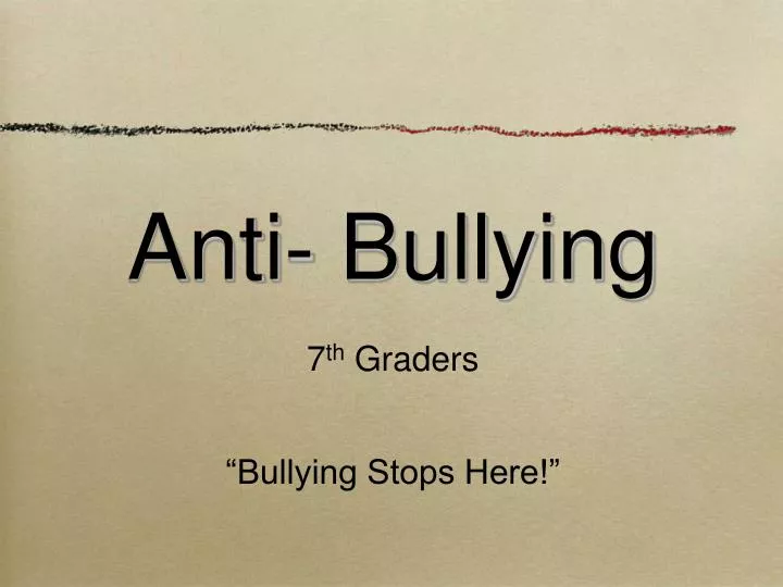 PPT - Anti- Bullying PowerPoint Presentation, free download - ID:5314490
