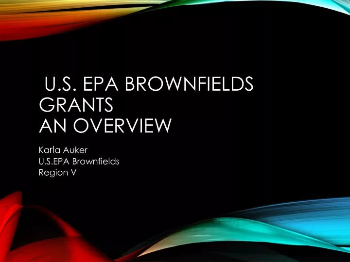 PPT - U.S. EPA Brownfields Grants An Overview PowerPoint Presentation ...