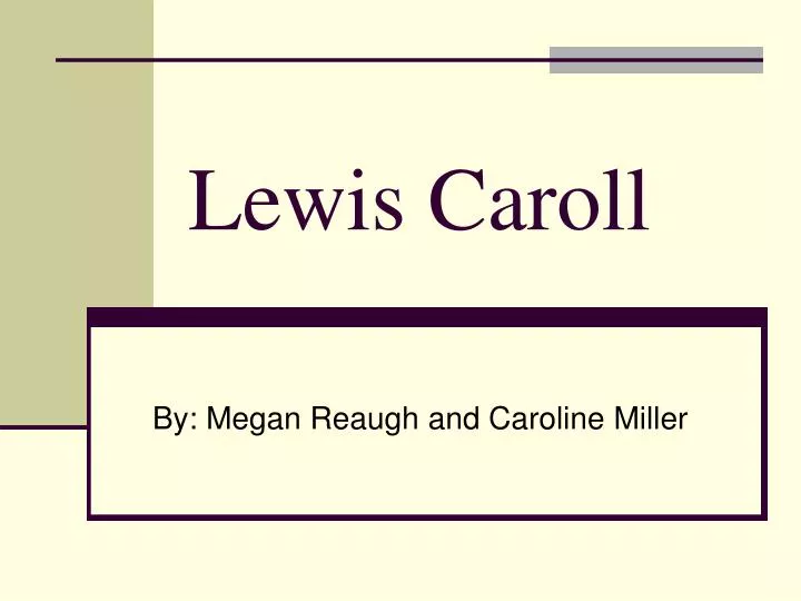 PPT - Lewis Caroll PowerPoint Presentation, free download - ID:5315372