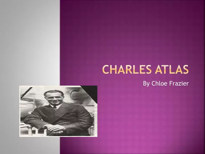 PPT - Charles Atlas PowerPoint Presentation, free download - ID:5315469