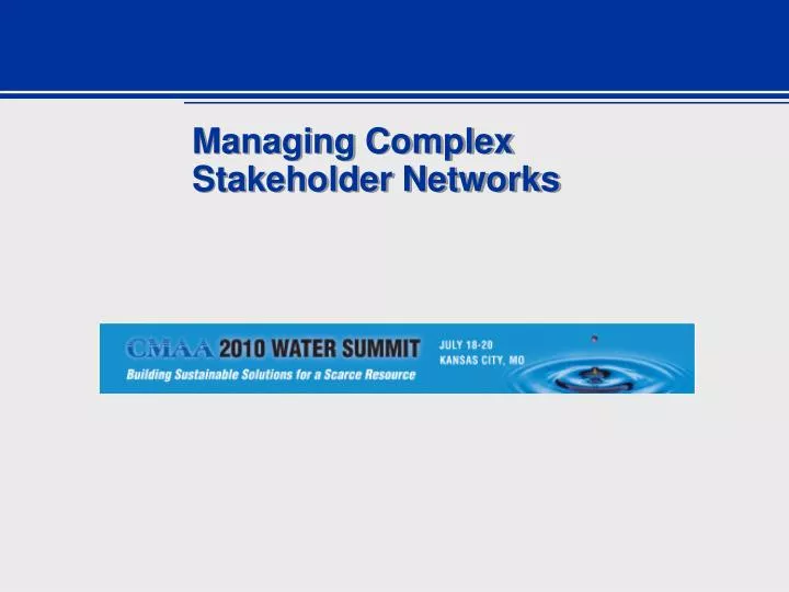 PPT - Managing Complex Stakeholder Networks PowerPoint Presentation ...