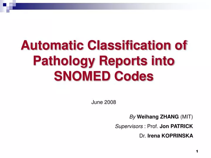 PPT - Automatic Classification of Pathology Reports into SNOMED Codes ...