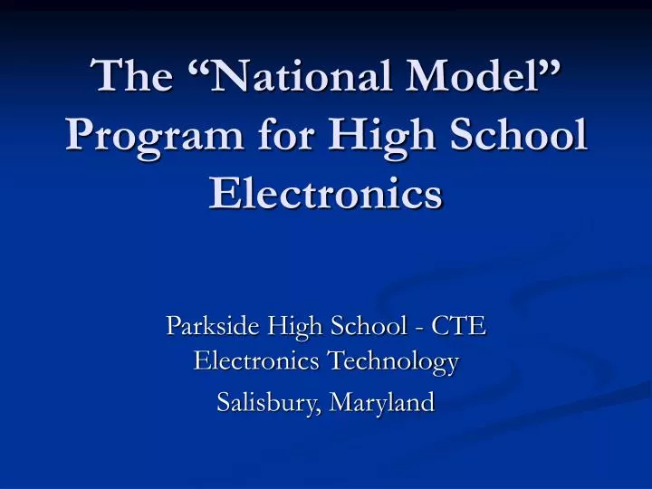 PPT - The “National Model” Program for High School Electronics ...