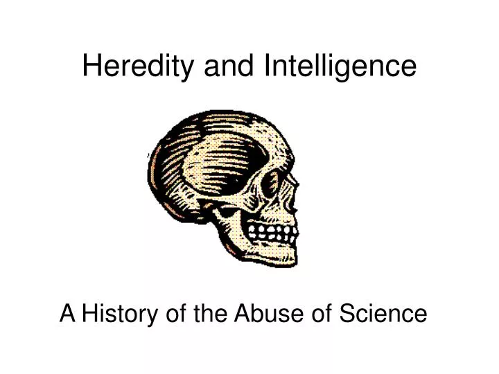PPT - Heredity and Intelligence PowerPoint Presentation, free download ...