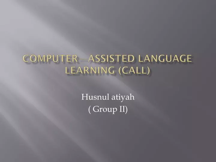 PPT - Computer—assisted language learning (call) PowerPoint ...