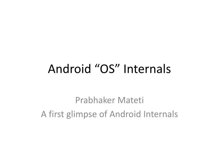 PPT - Android “OS” Internals PowerPoint Presentation, free download - ID:5318372