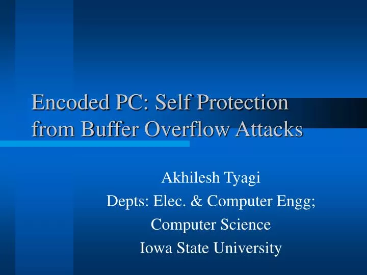 PPT - Encoded PC: Self Protection from Buffer Overflow Attacks ...