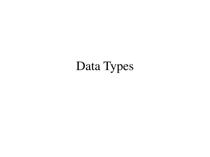 PPT - Data Types PowerPoint Presentation, free download - ID:5320191