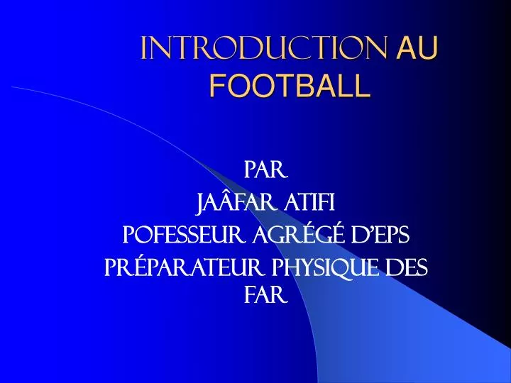 PPT - INTRODUCTION AU FOOTBALL PowerPoint Presentation, free download ...