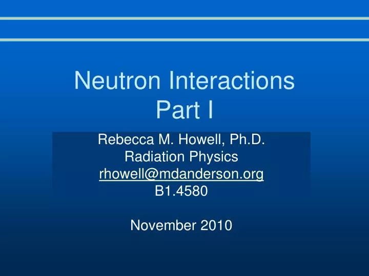 PPT - Neutron Interactions Part I PowerPoint Presentation, free ...