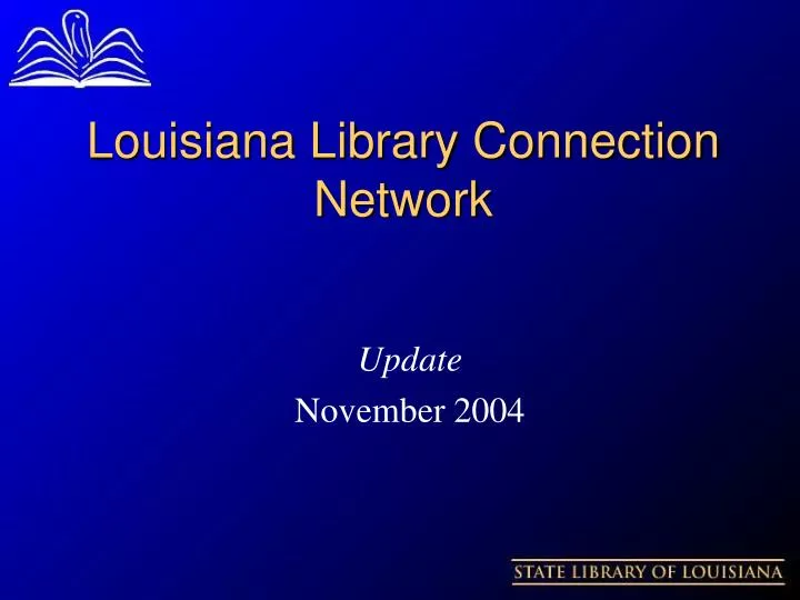 PPT - Louisiana Library Connection Network PowerPoint Presentation ...