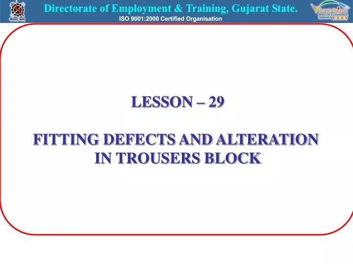 PPT - LESSON – 29 FITTING DEFECTS AND ALTERATION IN TROUSERS BLOCK ...