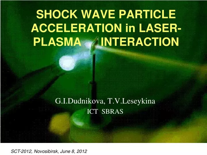 PPT - SHOCK WAVE PARTICLE ACCELERATION in LASER-PLASMA INTERACTION ...