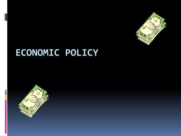 PPT - Economic Policy PowerPoint Presentation, free download - ID:5322839