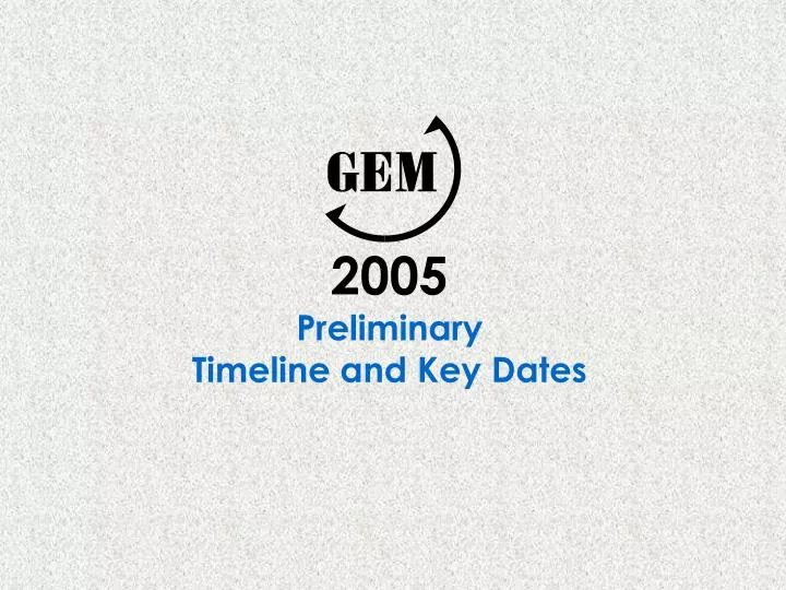 PPT - 2005 Preliminary Timeline and Key Dates PowerPoint Presentation ...