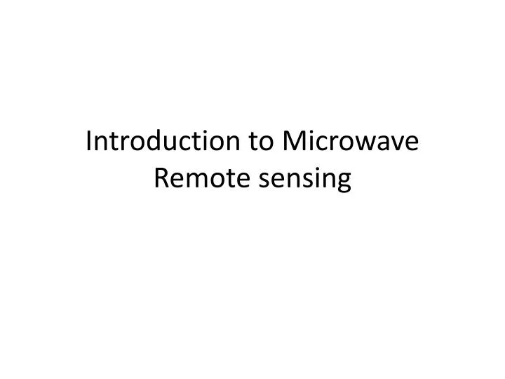 PPT - Introduction to Microwave Remote sensing PowerPoint Presentation ...