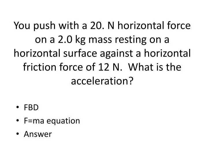PPT - FBD F=ma equation Answer PowerPoint Presentation, free download ...