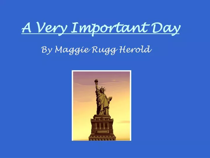 PPT - A Very Important Day PowerPoint Presentation, free download - ID ...