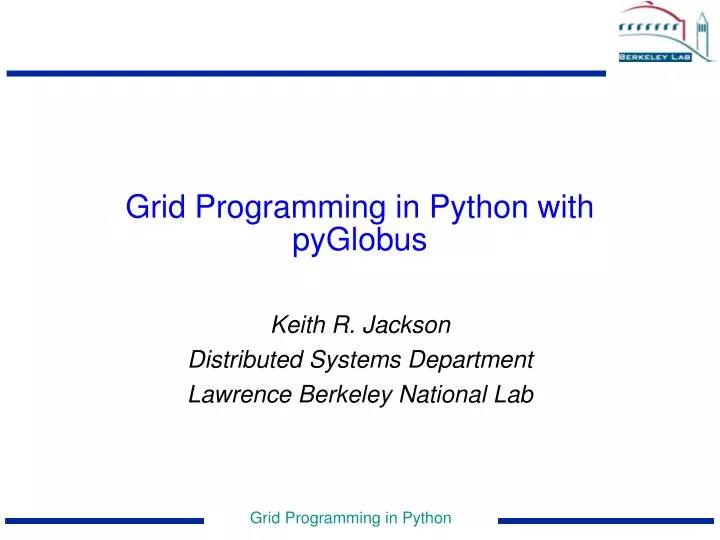 PPT - Grid Programming in Python with pyGlobus PowerPoint Presentation ...