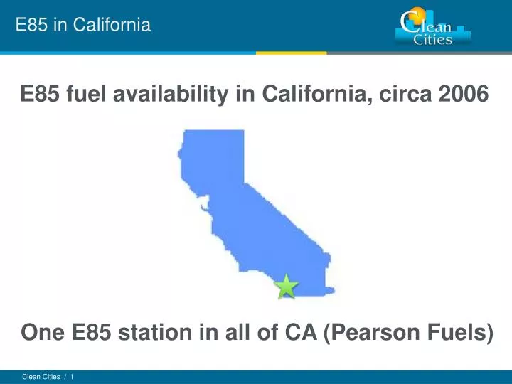 PPT - E85 in California PowerPoint Presentation, free download - ID:5325377