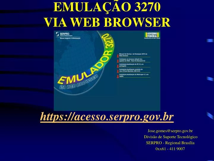 PPT - EMULAÇÃO 3270 VIA WEB BROWSER https://acesso.serpro.br PowerPoint ...