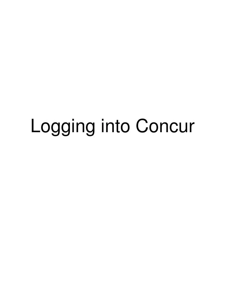 PPT - Logging into Concur PowerPoint Presentation, free download - ID ...