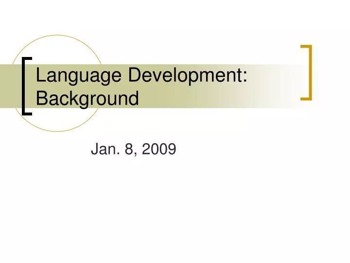 PPT - Language Development: Background PowerPoint Presentation, free ...