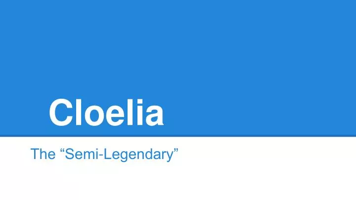 PPT - Cloelia PowerPoint Presentation, free download - ID:5326400