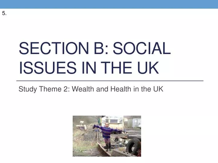 PPT - Section B: Social issues in the uk PowerPoint Presentation, free ...