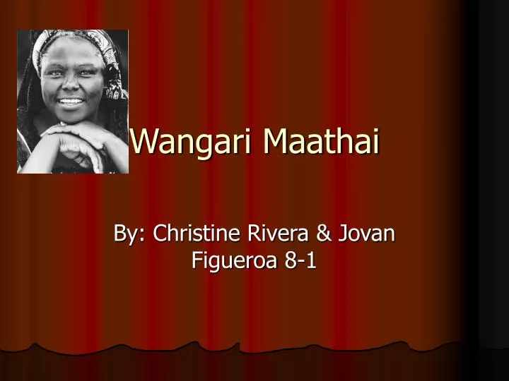 PPT - Wangari Maathai PowerPoint Presentation - ID:5327445