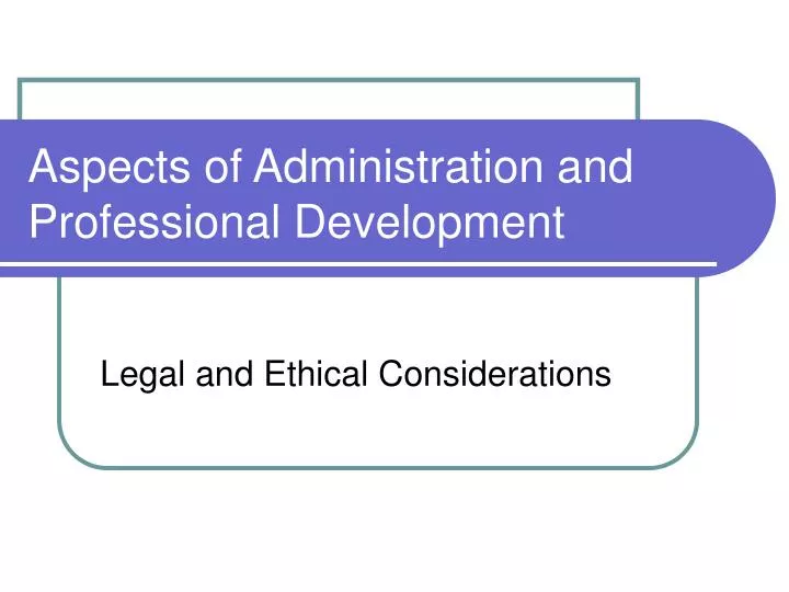 PPT - Aspects of Administration and Professional Development PowerPoint ...