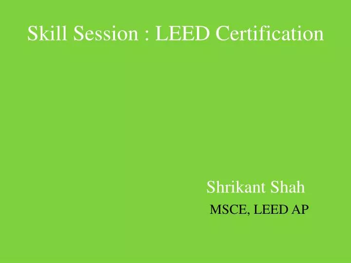 PPT - Skill Session : LEED Certification PowerPoint Presentation, free download - ID:5328805