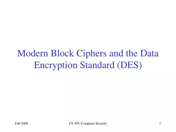 PPT - Modern Block Ciphers and the Data Encryption Standard (DES) PowerPoint Presentation - ID ...
