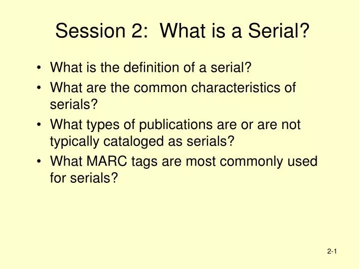 PPT - Session 2: What is a Serial? PowerPoint Presentation, free ...